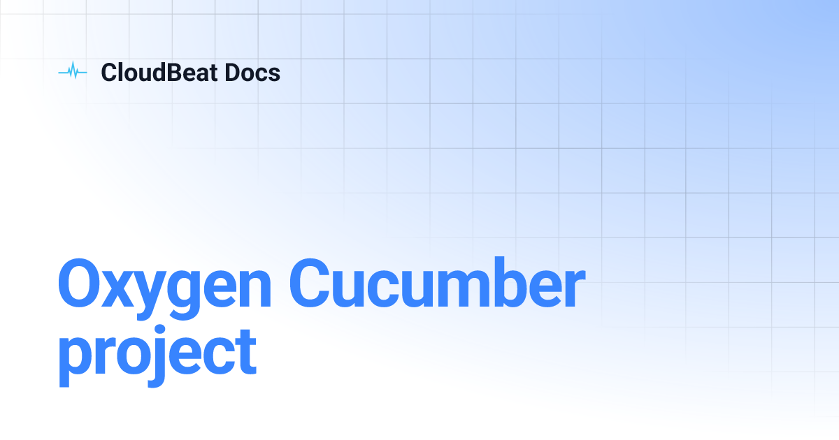 Oxygen Cucumber project | CloudBeat Docs