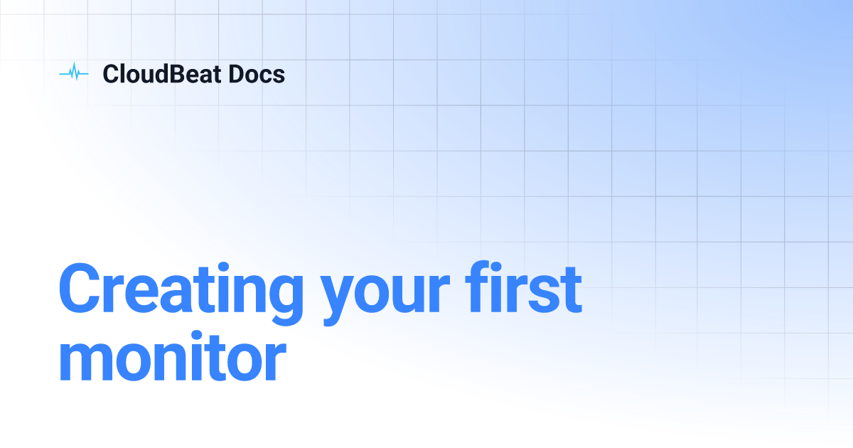 Creating your first monitor | CloudBeat Docs