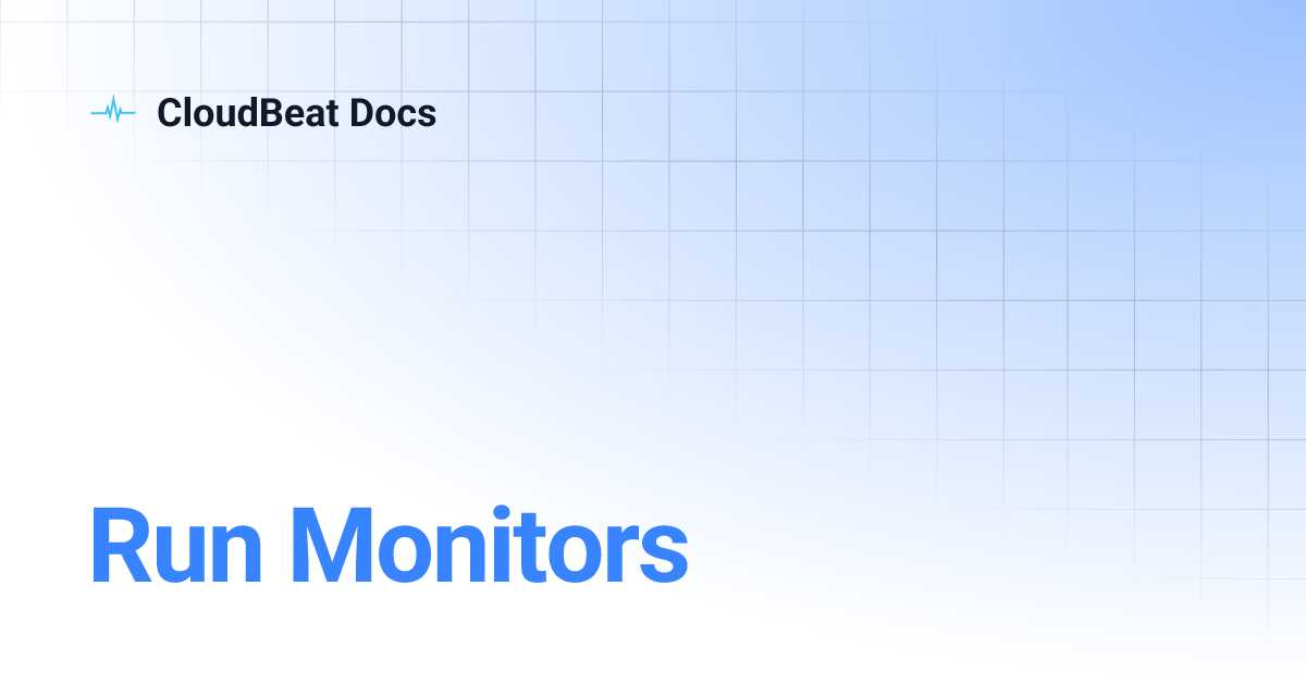 Run Monitors | CloudBeat Docs